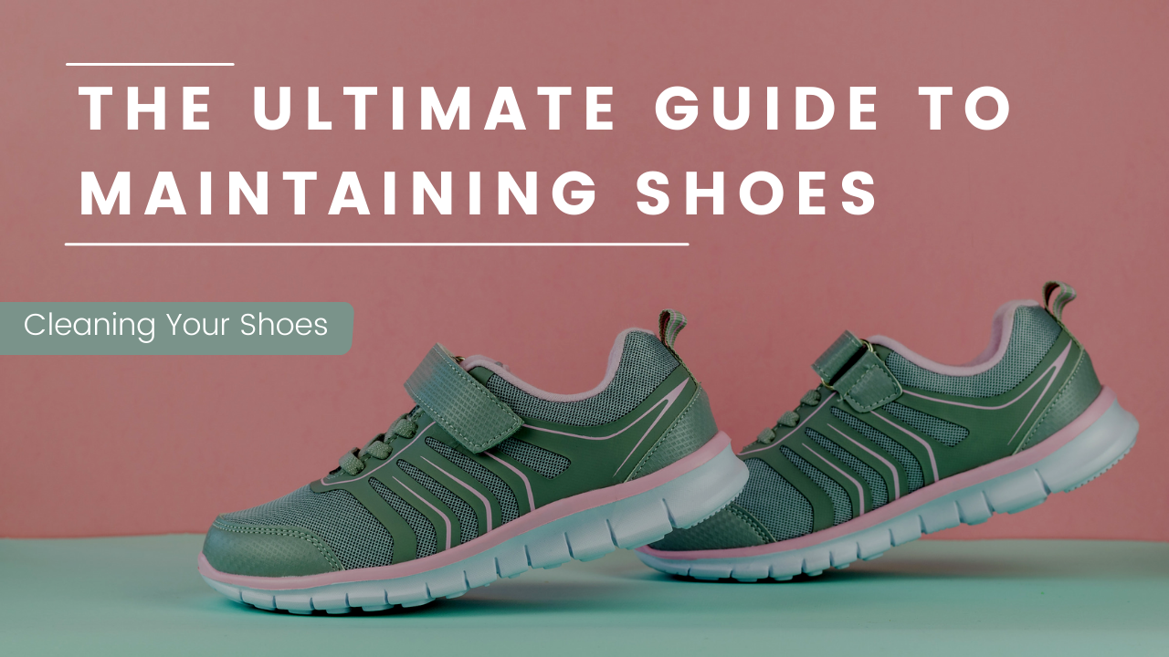 The Ultimate Guide To Maintaining And Cleaning Your Shoes - Misumi Shoes